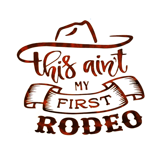 This Ain't My First Rodeo - This Aint My First Rodeo - Crewneck ...