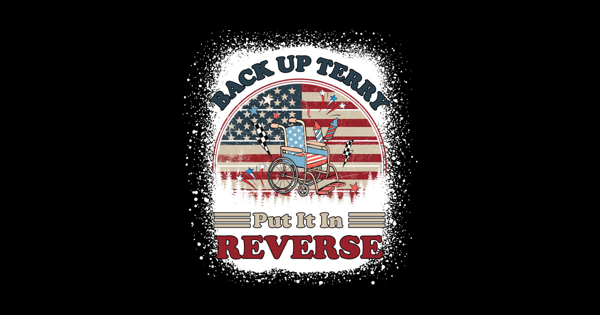 Back Up Terry Put It In Reverse Firework Vintage 4th Of July - Back Up ...