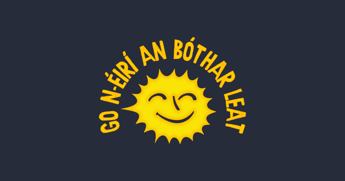 Go n-eiri an bothar leat (may the road rise to meet you) - Irish ...