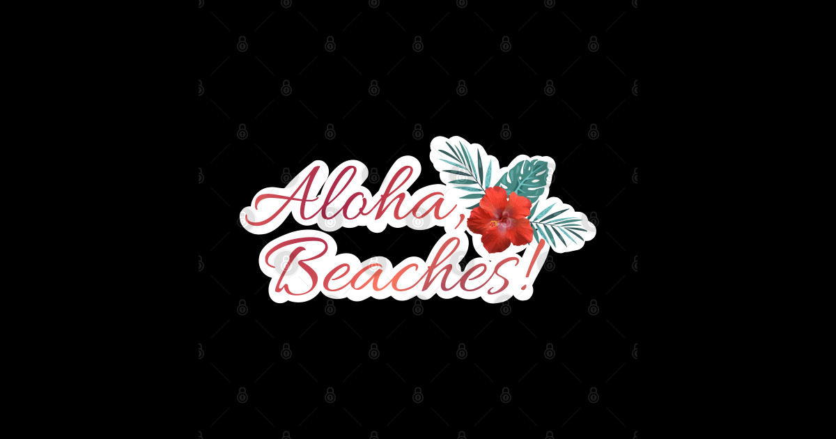 Aloha Beaches - Aloha Beaches - Sticker | TeePublic