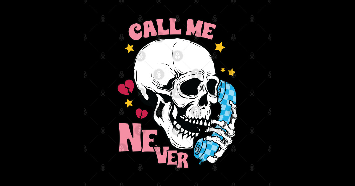 "Call Me Never" Funny Skull - Call Me - Sticker | TeePublic