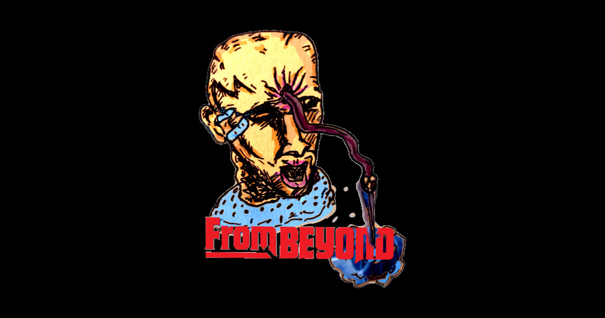 FROM BEYOND - Stuart Gordon - Sticker | TeePublic