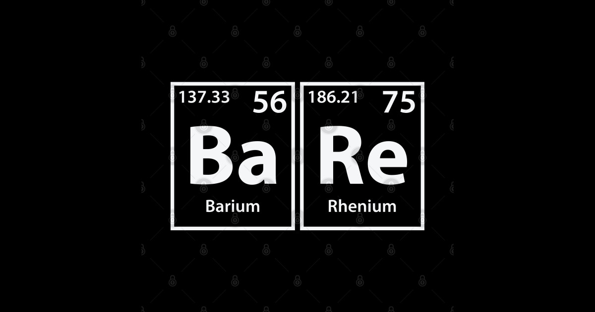 Bare (Ba-Re) Periodic Elements Spelling - Bare - Posters and Art Prints ...