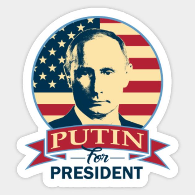 Putin For President - Vladimir Putin - Sticker | TeePublic
