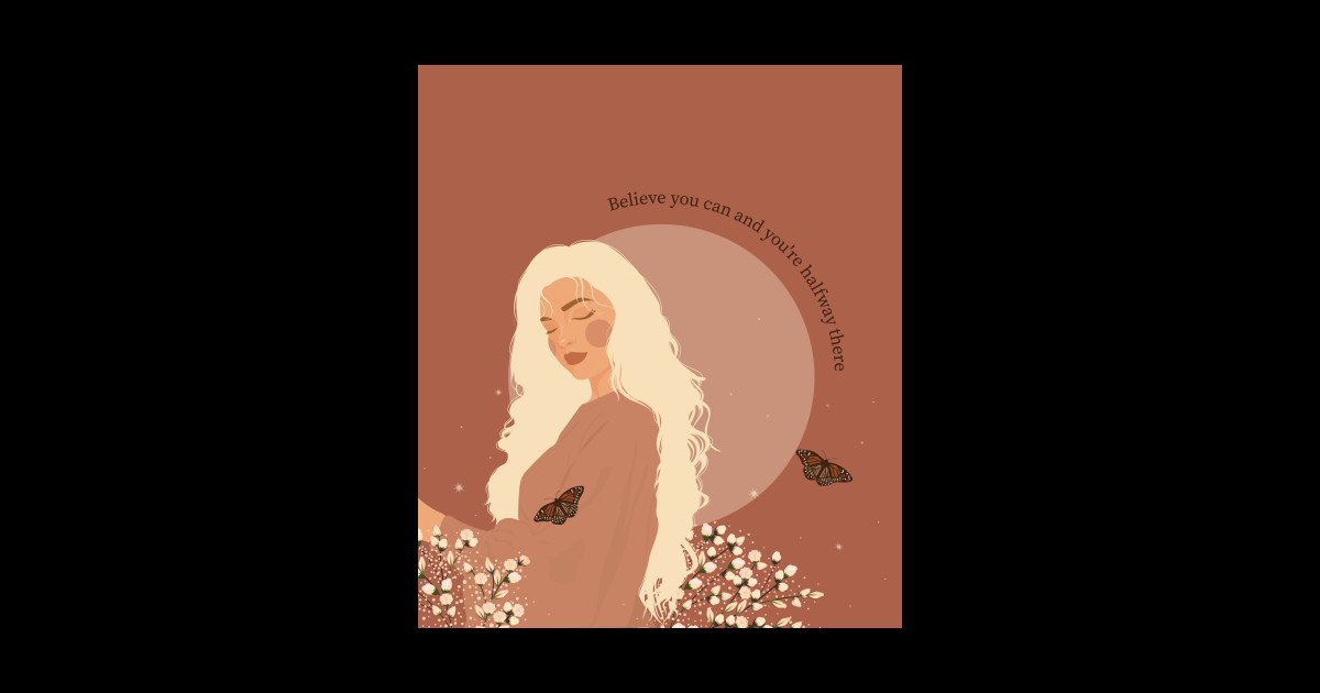 Believe you can and you're halfway there - Believe In Yourself ...