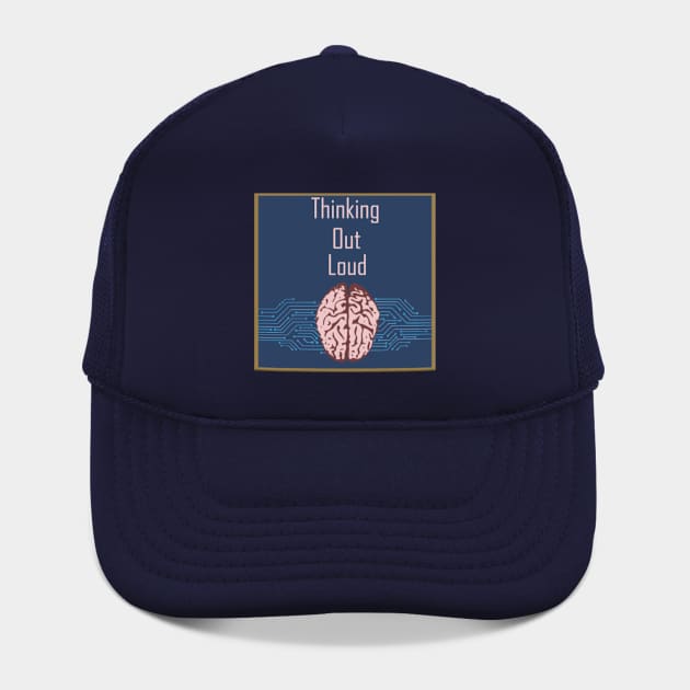 Thinking Out Loud Logo - Podcast - Hat | TeePublic