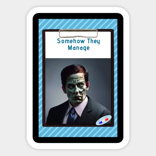 Somehow They Manage - Office - Sticker | TeePublic