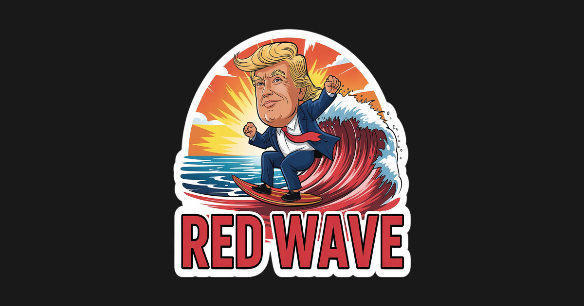 Trump Red Wave President Trump, Donald Trump - Trump Red Wave President ...