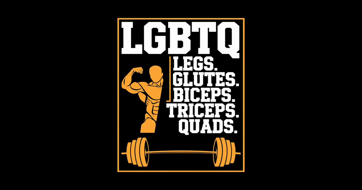 LGBTQ Legs, Glutes, Biceps, Triceps, Quads, Gym Lover - Lgbtq Legs ...