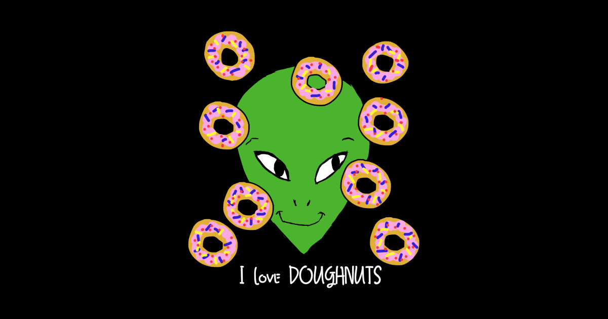 Donut the Alien - I love Doughnuts - Alien - Sticker | TeePublic