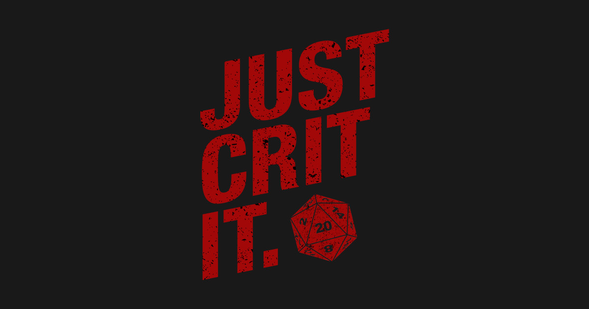 DND Just Crit It - Dnd - T-Shirt | TeePublic