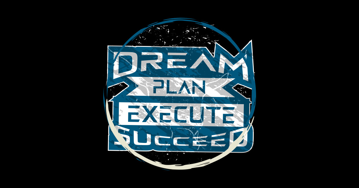 Dream Plan Execute Succeed - Motivation - Sticker | TeePublic