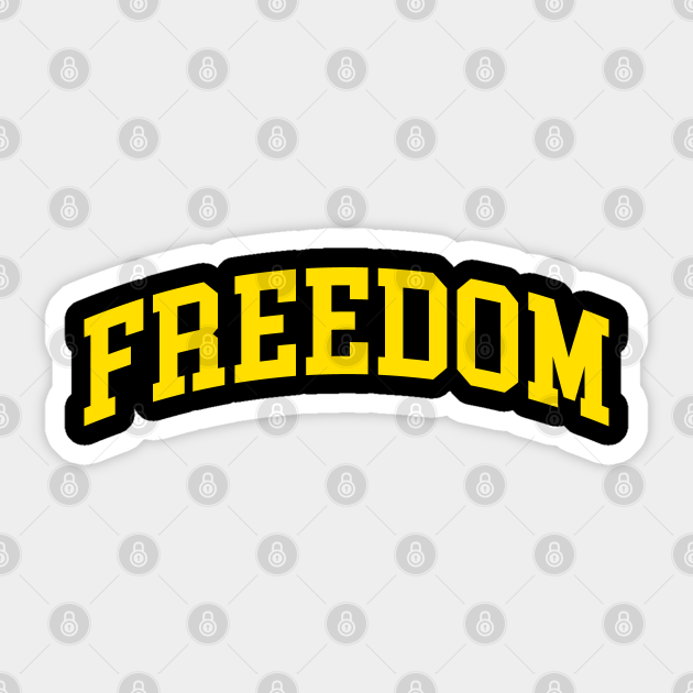Freedom - Freedom - Sticker | TeePublic