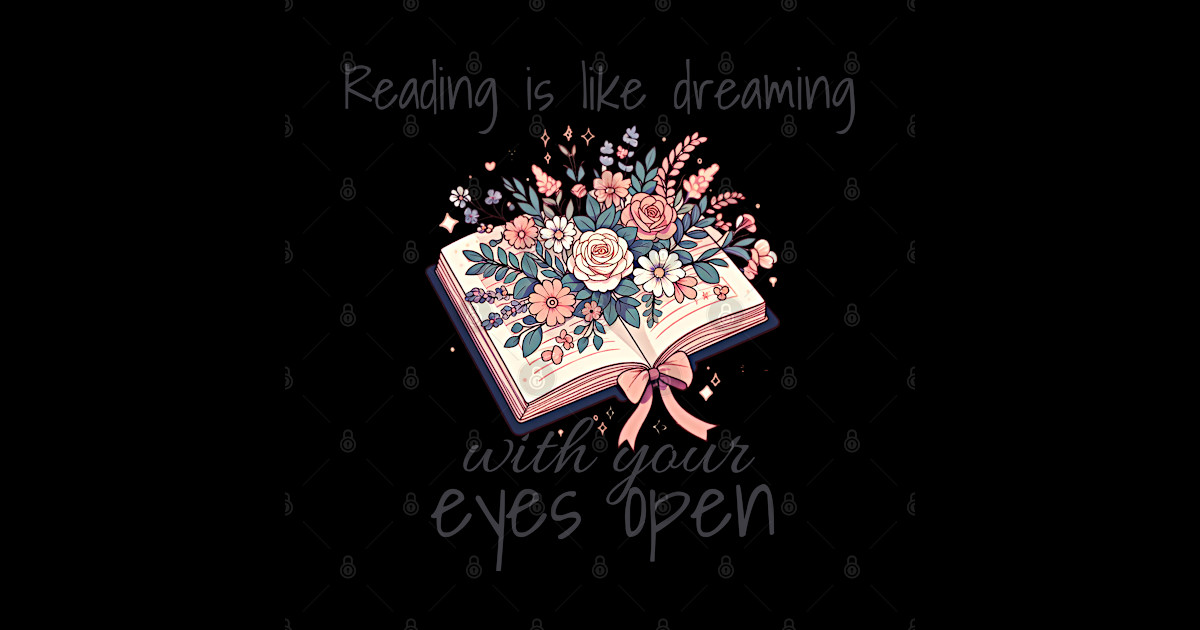 Reading is like dreaming with your eyes open. Book lovers design with ...