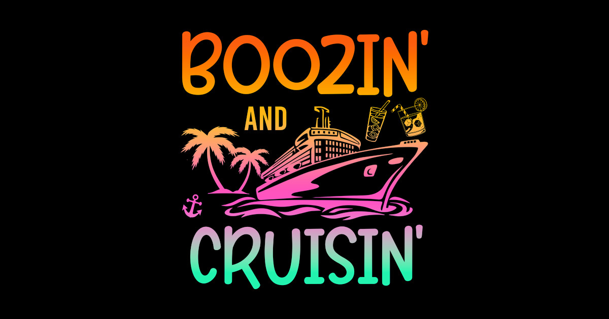 Boozin and Cruisin Cruise Vacation Gift For Men Women - Cruise ...