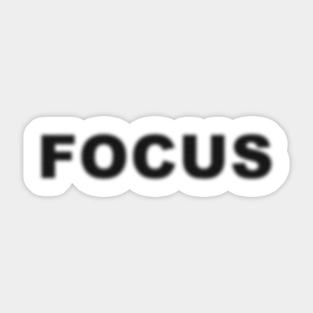 Focus design - Focus - Sticker | TeePublic