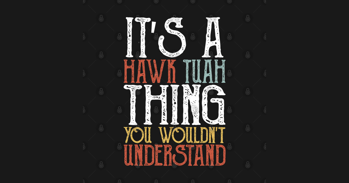Hawk-Tuah - Hawk Tuah - T-Shirt | TeePublic