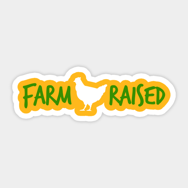 Farm Raised - Farm - Sticker | TeePublic