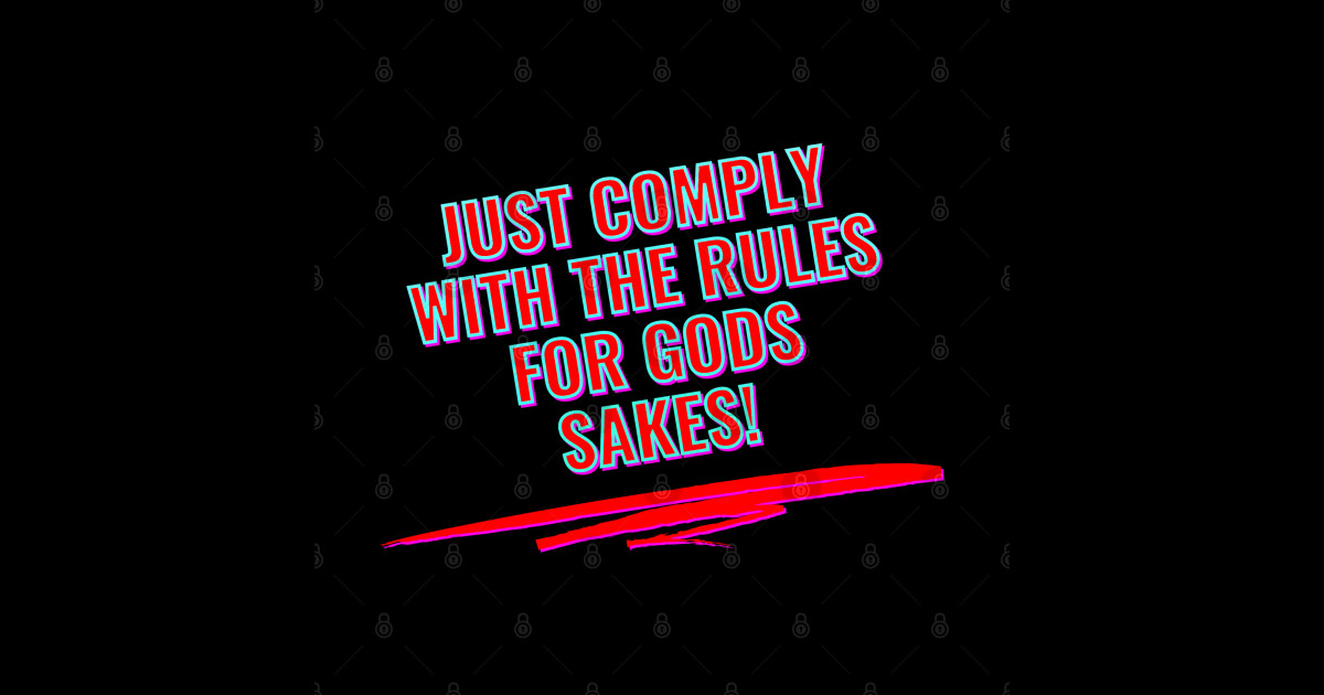 Comply With Rules! - Just Comply With The Rules Covid - Sticker | TeePublic