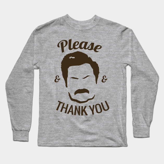 Ron Swanson - Please and Thank you - Parks And Recreation - Long Sleeve ...