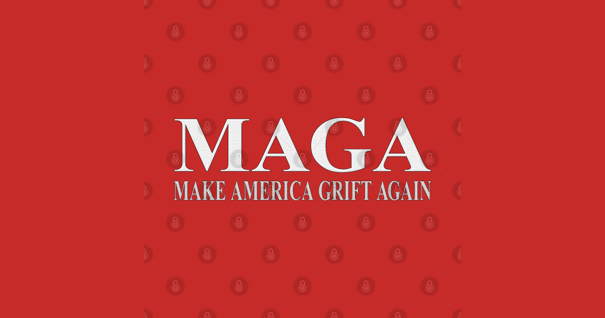 Make America Grift Again - Maga - T-Shirt | TeePublic