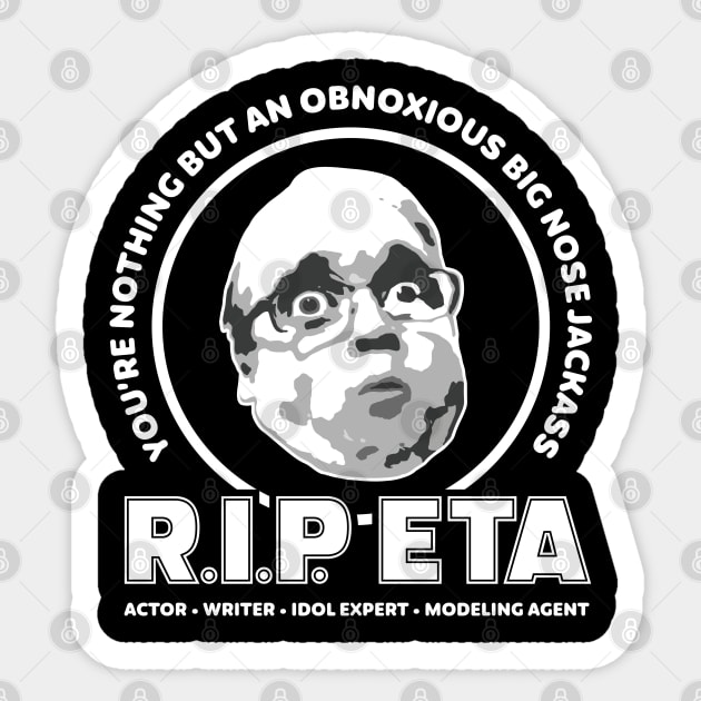 Eric The Actor - RIP ETA - Eta - Sticker | TeePublic