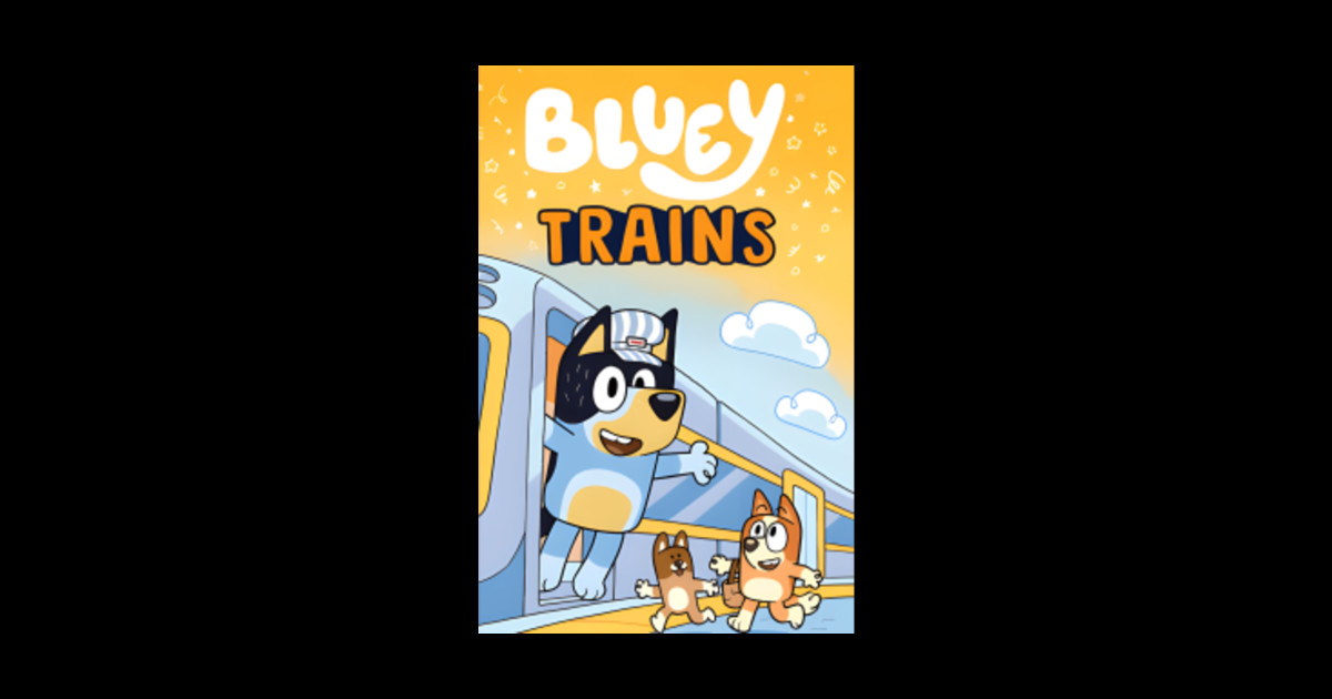 Bluey Trains - Tv Show - Posters and Art Prints | TeePublic