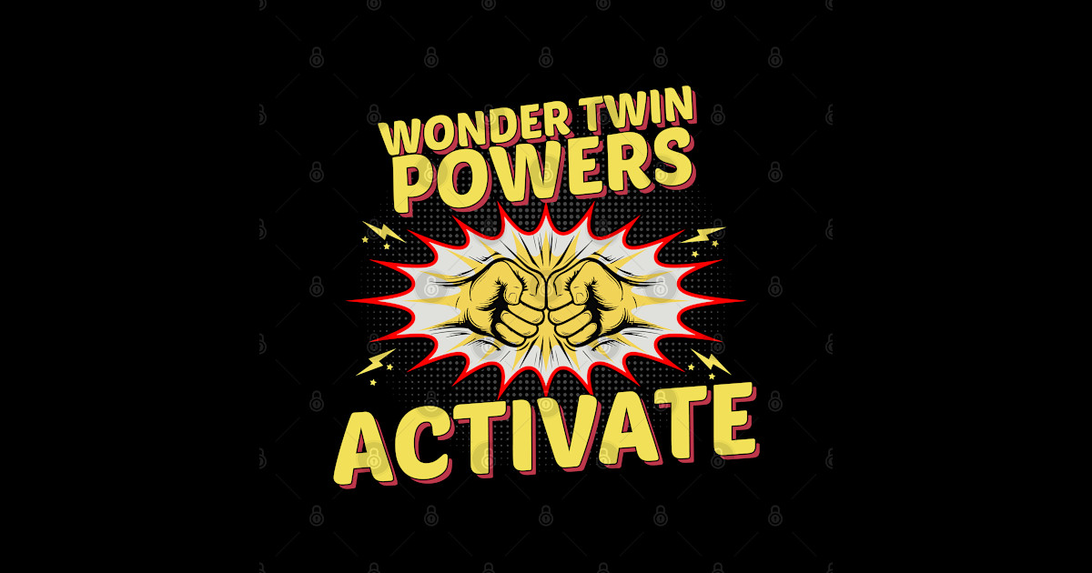 Wonder Twin Powers Activate - Wonder Twins - Sticker | TeePublic