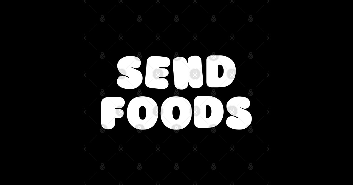 Send foods - Foodie - Sticker | TeePublic