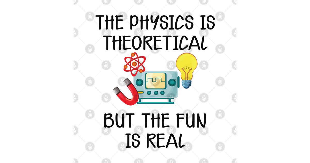 Physics - The physics is theoretical but the fun is real - Physics ...