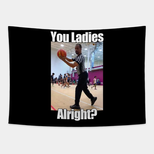 You Ladies Alright? - You Ladies Alright - Tapestry | TeePublic You Ladies Alright? - You Ladies Alright - Tapestry | TeePublic