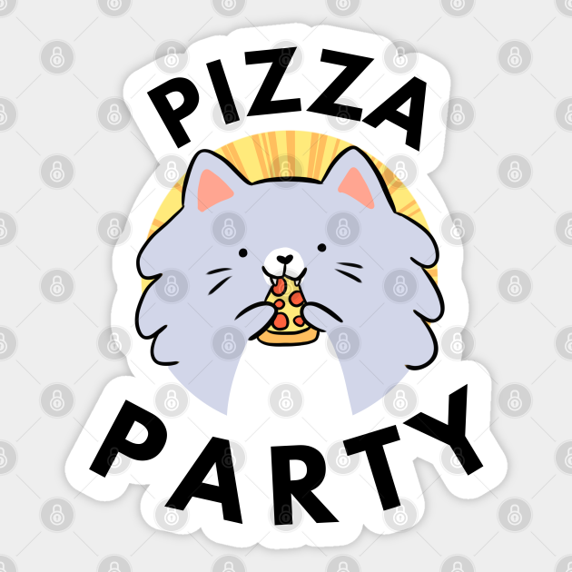Pizza party - cute cat eating pizza - Pizza Party - Sticker | TeePublic