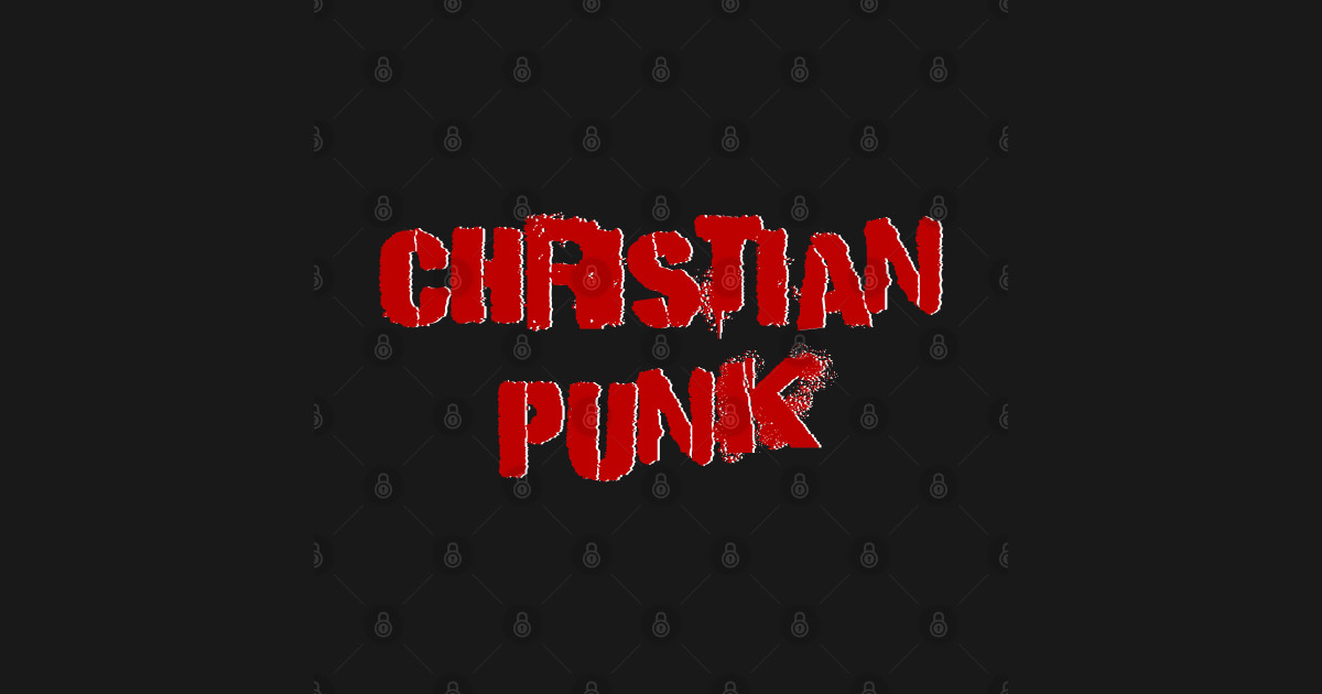 Christian punk - Christian Punk - T-Shirt | TeePublic