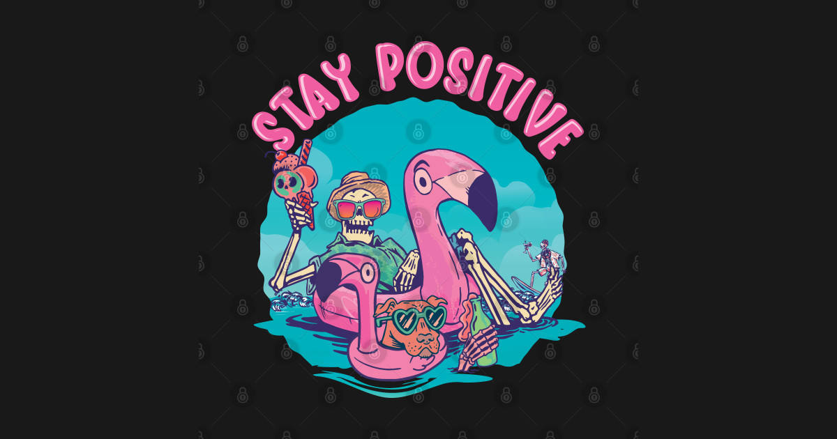 Funny Stay Positive Skeleton at the Beach Motivational - Stay Positive ...