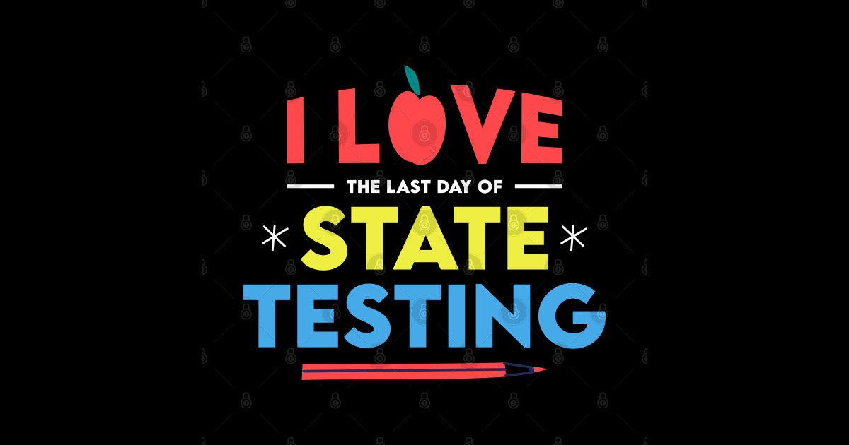 I Love State Testing Funny Test Day - State Testing Day - Sticker ...