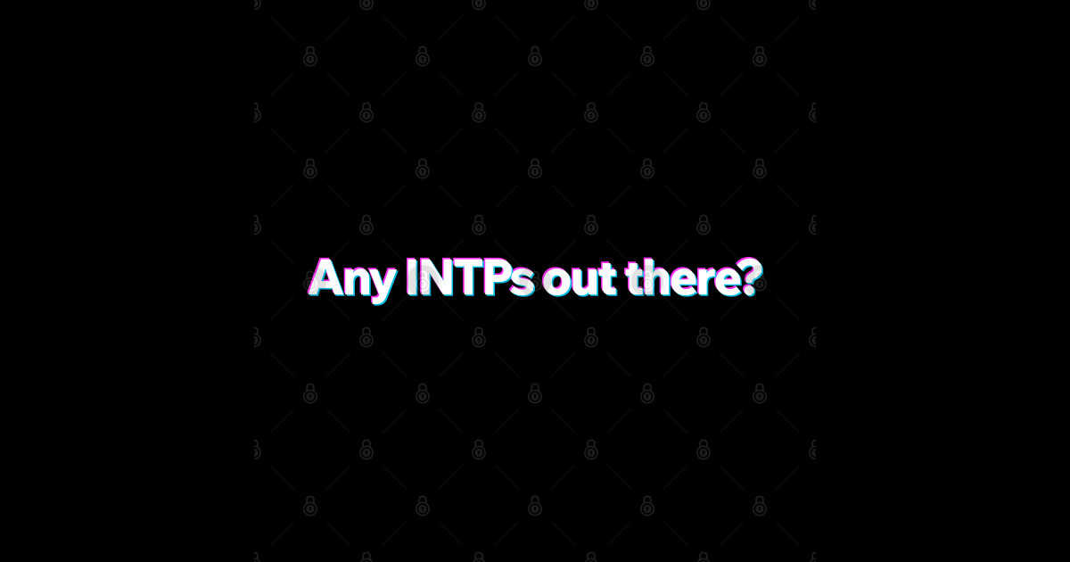 Any INTP out there? - Intp - Sticker | TeePublic