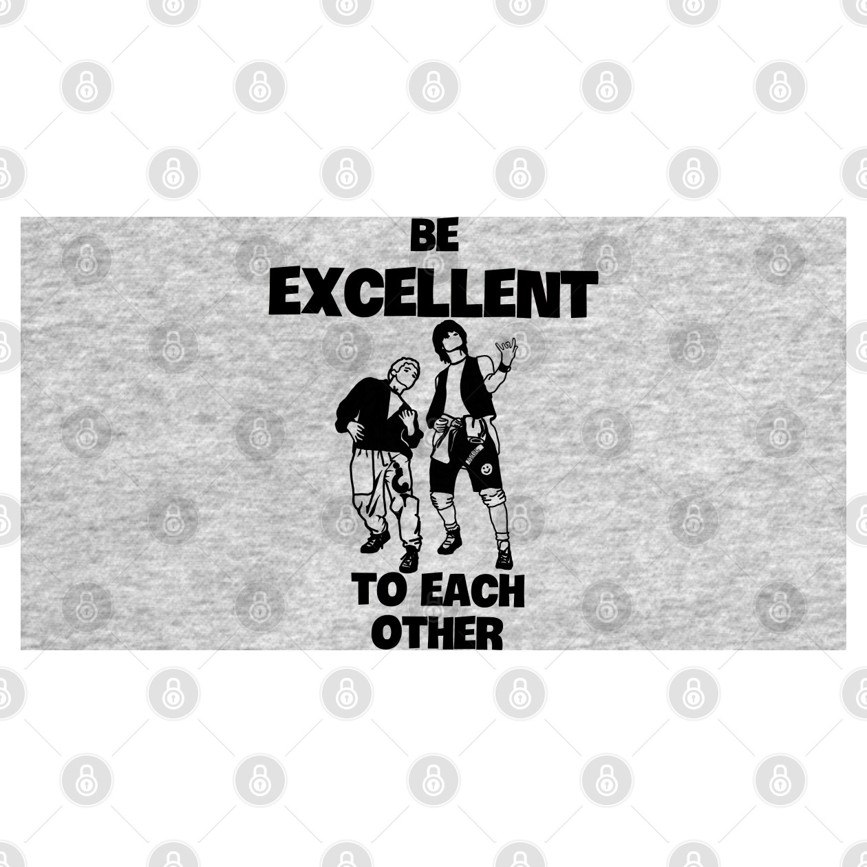 Be Excellent to Each Other - Bill And Ted - T-Shirt | TeePublic