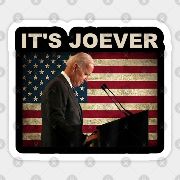 Biden It's Joever America USA Shirt It's Joever - Its Joever - Sticker ...