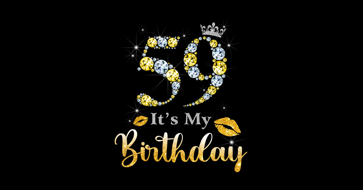 It's My 59th Birthday - Its My 59th Birthday - Sticker | TeePublic
