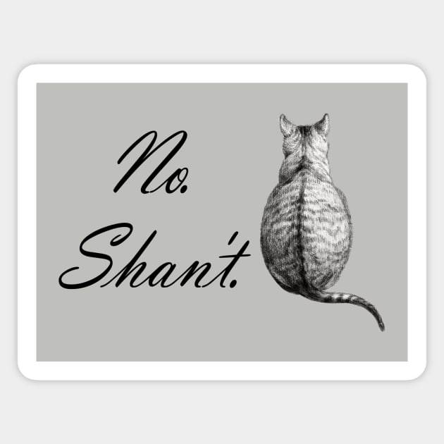 Lispe No. Shan't. Lazy Cat - Cat - Sticker | TeePublic