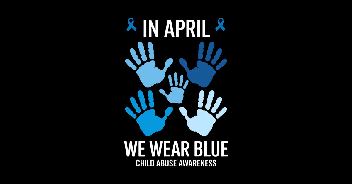 In April We Wear Blue Child Abuse Prevention Awareness Month - Child ...