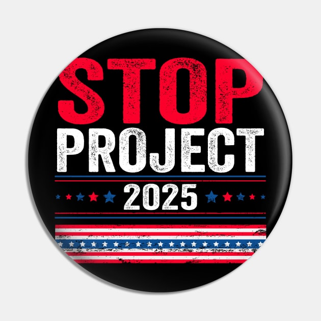 Stop Project 2025 Flag USA - Stop Project 2025 - Pin | TeePublic