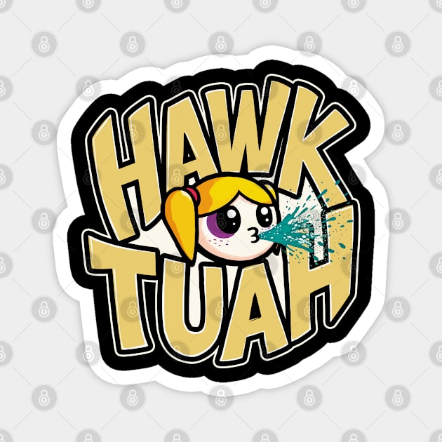 HAWK TUAH - A Hilarious Word - Hawk Tuah - Magnet | TeePublic