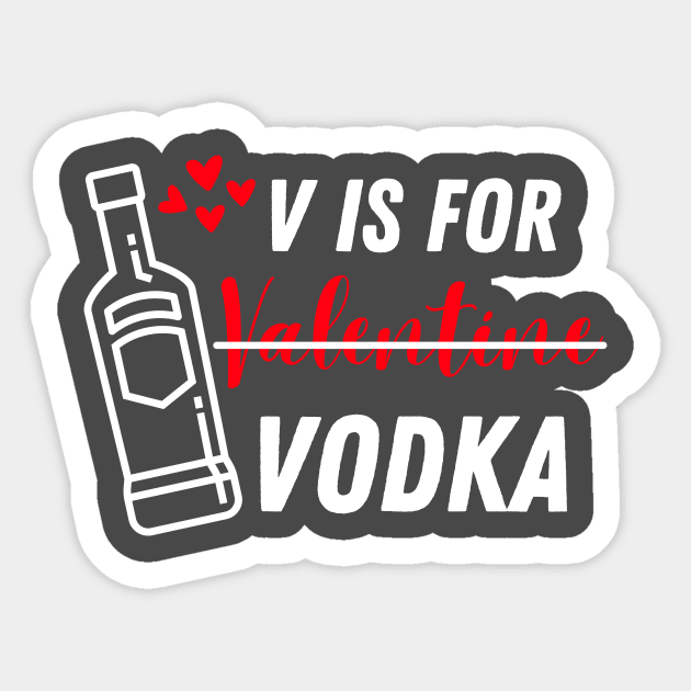 V Is For Vodka - V Is For Vodka - Sticker | TeePublic