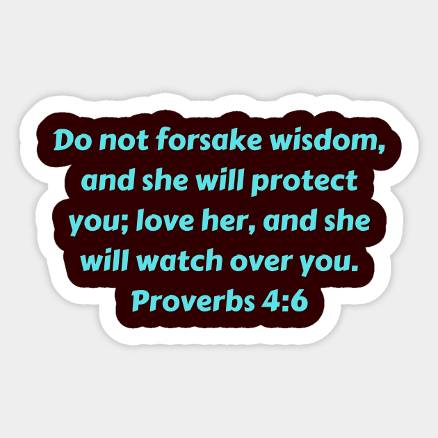 Bible Verse Proverbs 4:6 - Proverbs 4 6 - Sticker | TeePublic