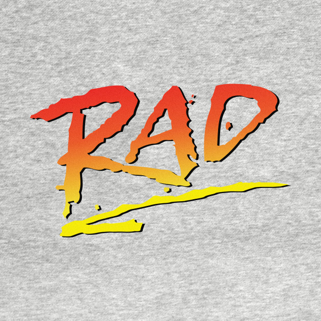 Rad - Rad - T-Shirt | TeePublic