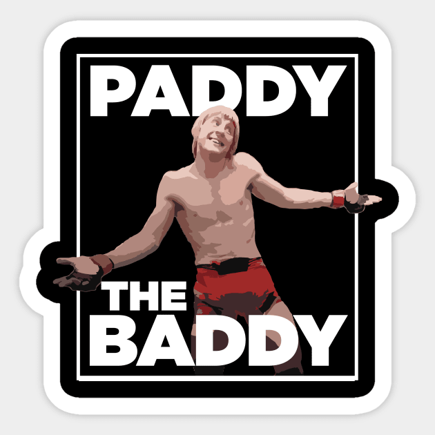 Paddy The Baddy T Shirt - Paddy The Baddy - Sticker | TeePublic