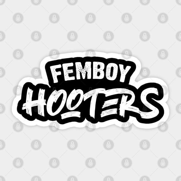 Femboy Hooters - Femboy Hooters - Sticker | TeePublic