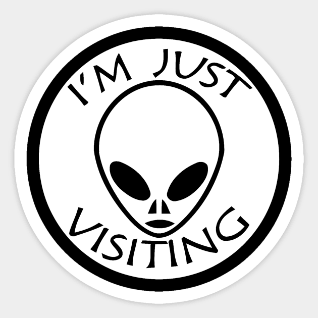 I'm Just Visiting - Im Just Visiting - Sticker | TeePublic
