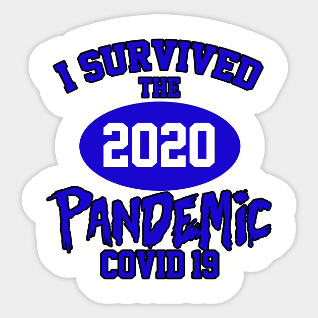 I SURVIVED THE 2020 PANDEMIC - Pandemic - Sticker | TeePublic